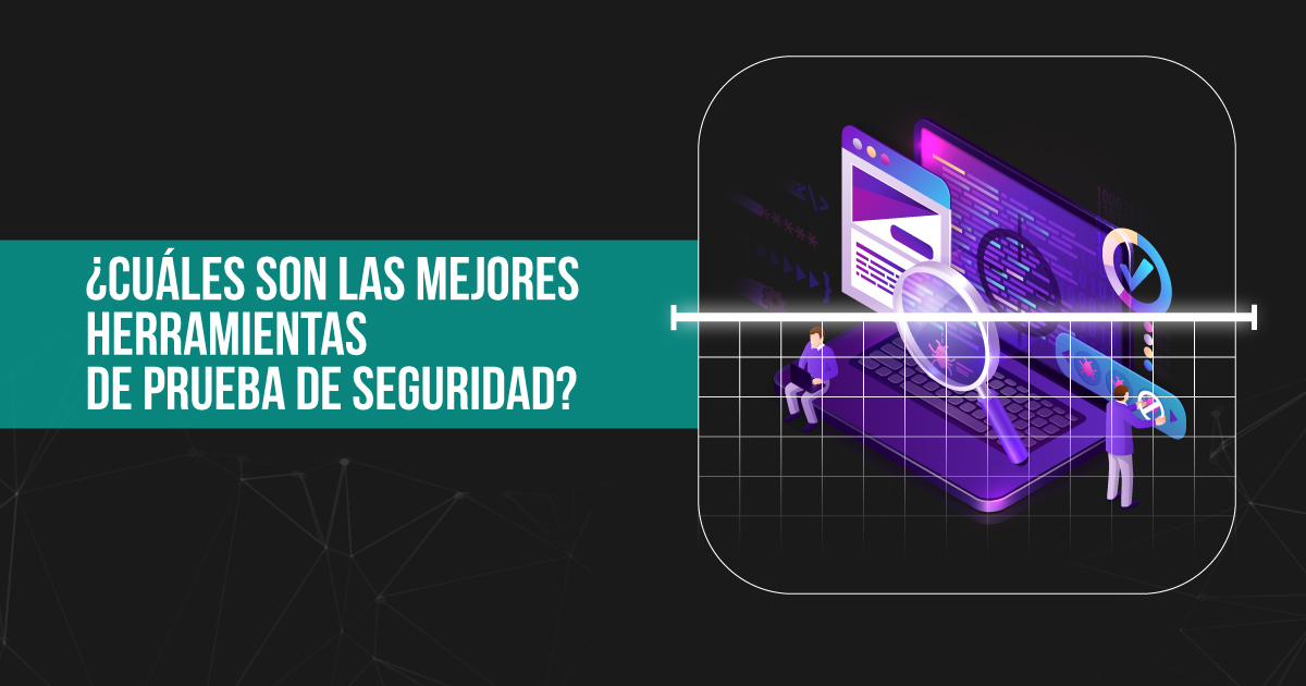 ¿Cuáles son las mejores herramientas de prueba de seguridad? - Agencia ...